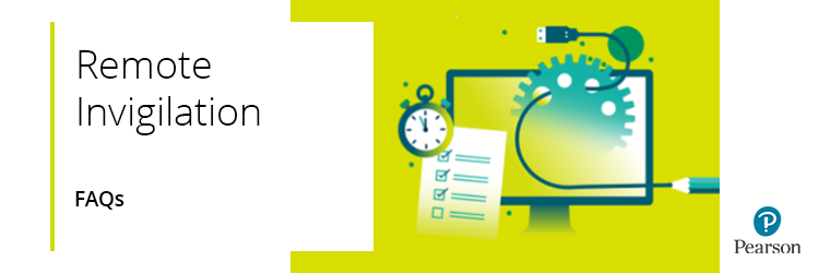 Pearson Remote Invigilation: FAQs