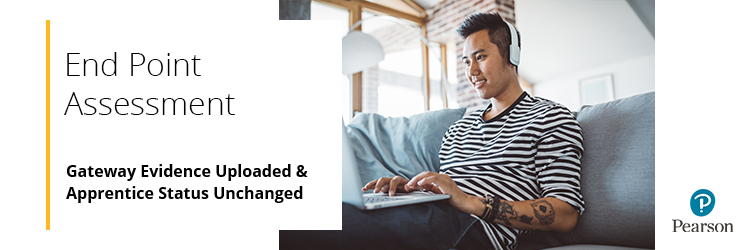 End-point Assessment: Gateway Evidence Uploaded & Apprentice Status Unchanged