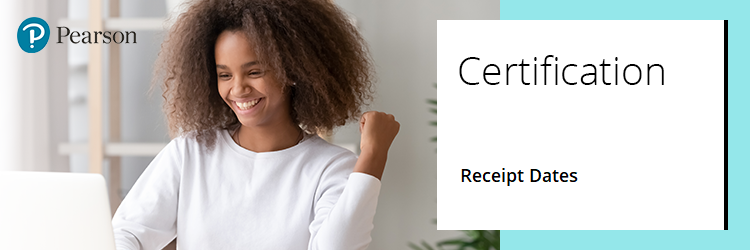 Certificates: Receipt Dates