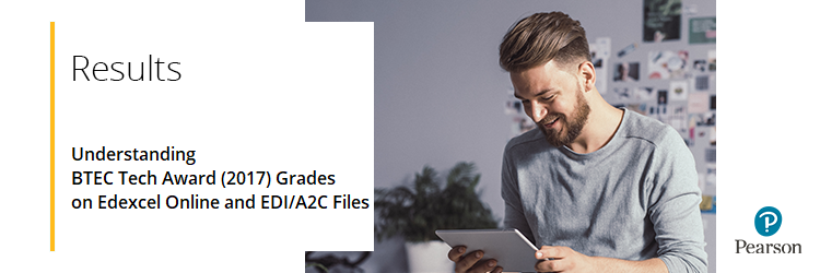 Understanding BTEC Tech Award (2017) Grades on Edexcel Online and EDI ...