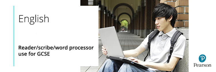 Summary of use of reader/scribe/word processor for 9-1 GCSE English ...