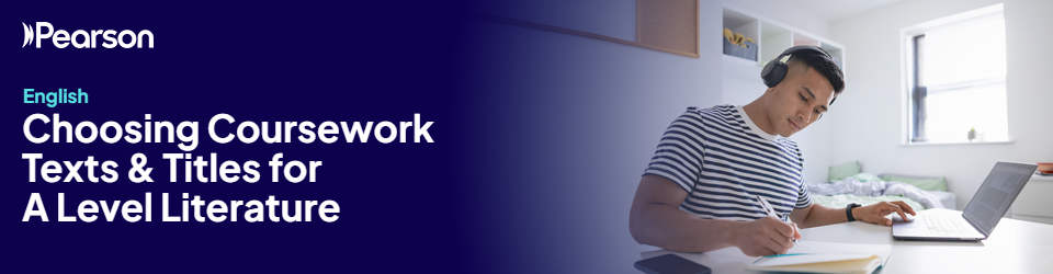 Choosing coursework texts and titles for A level English Literature